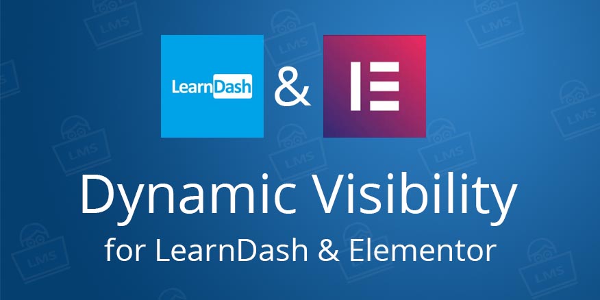 Dynamic Visibility for LearnDash & Elementor - Happy Plugins Store - Plugins & Guides for ...